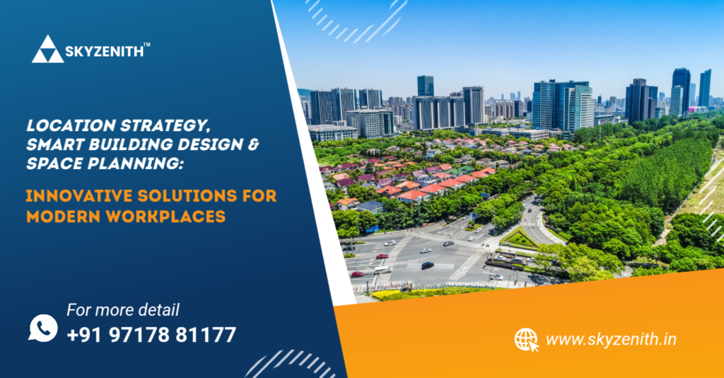 Location Strategy, Smart Building Design & Space Planning: Innovative ...